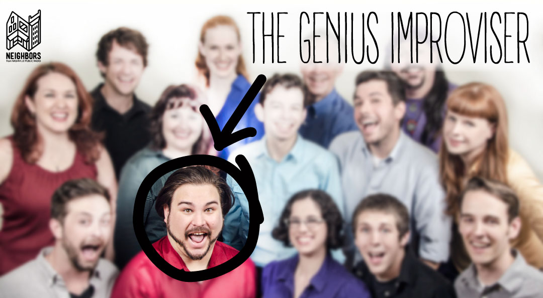 Neighbors: The Genius Improviser (Season 3, Episode 5) | WPLN News